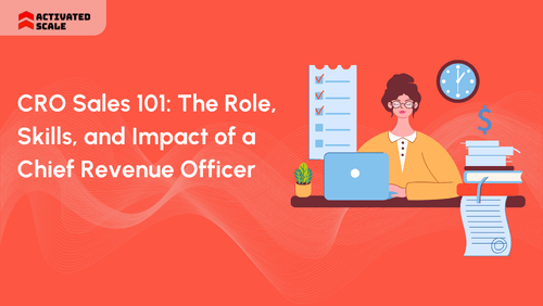 CRO Sales 101: The Role, Skills, and Impact of a Chief Revenue Officer
